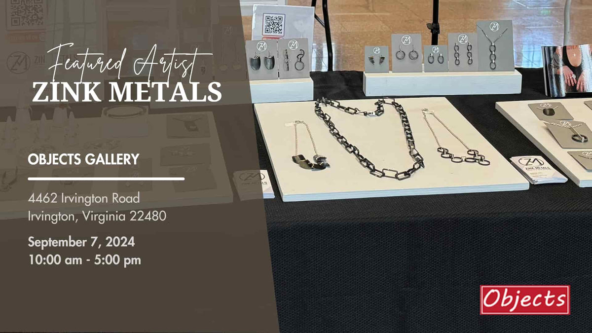 Virginia Artist Feature Pop-Up Event | Irvington, VA | Zink Metals
